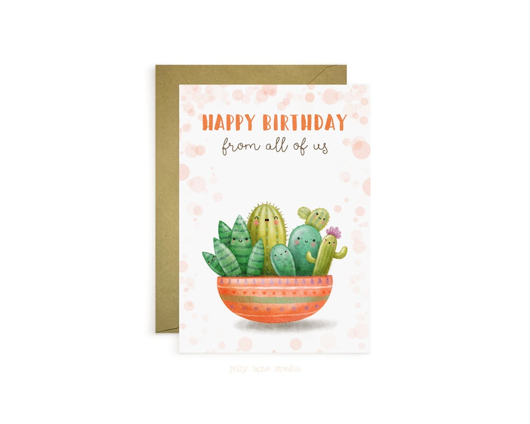 Cactus Birthday Card, Succulents Greeting Card, Happy Birthday From All ...