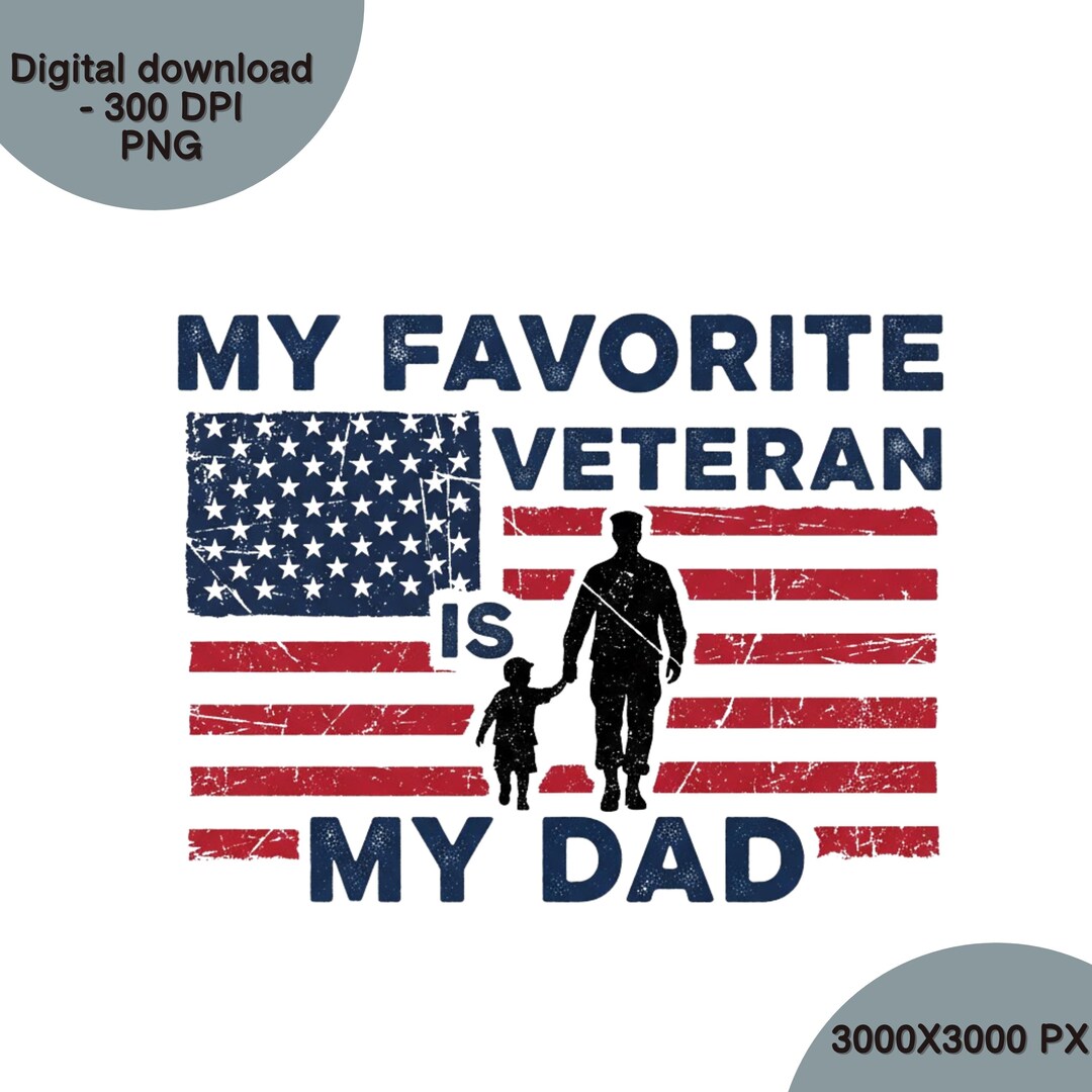 My Favorite Veteran is My Dad PNG Veterans Day Father Military Family ...