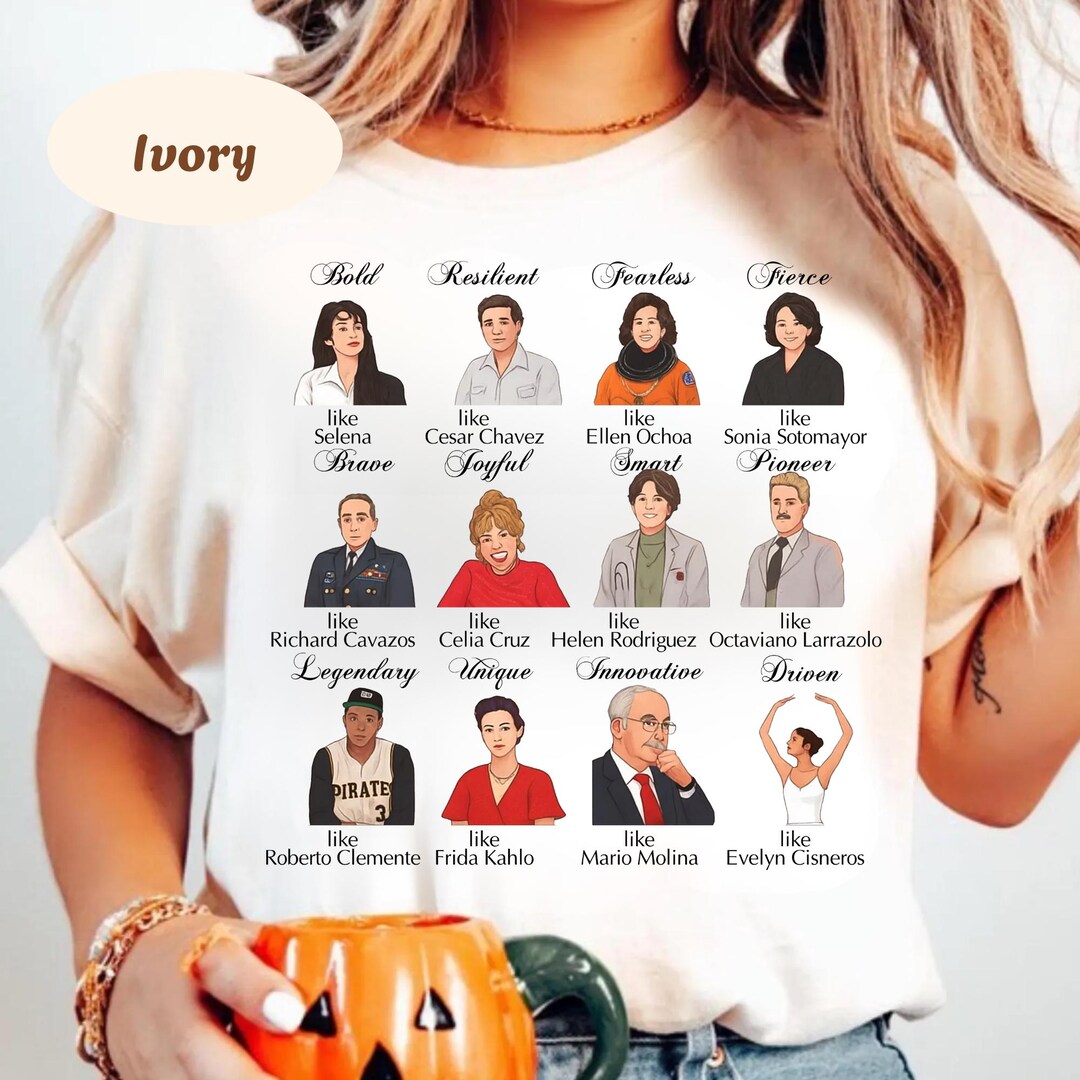 Hispanic Legends Leaders Heroes Shirts, Hispanic Heritage Comfort ...