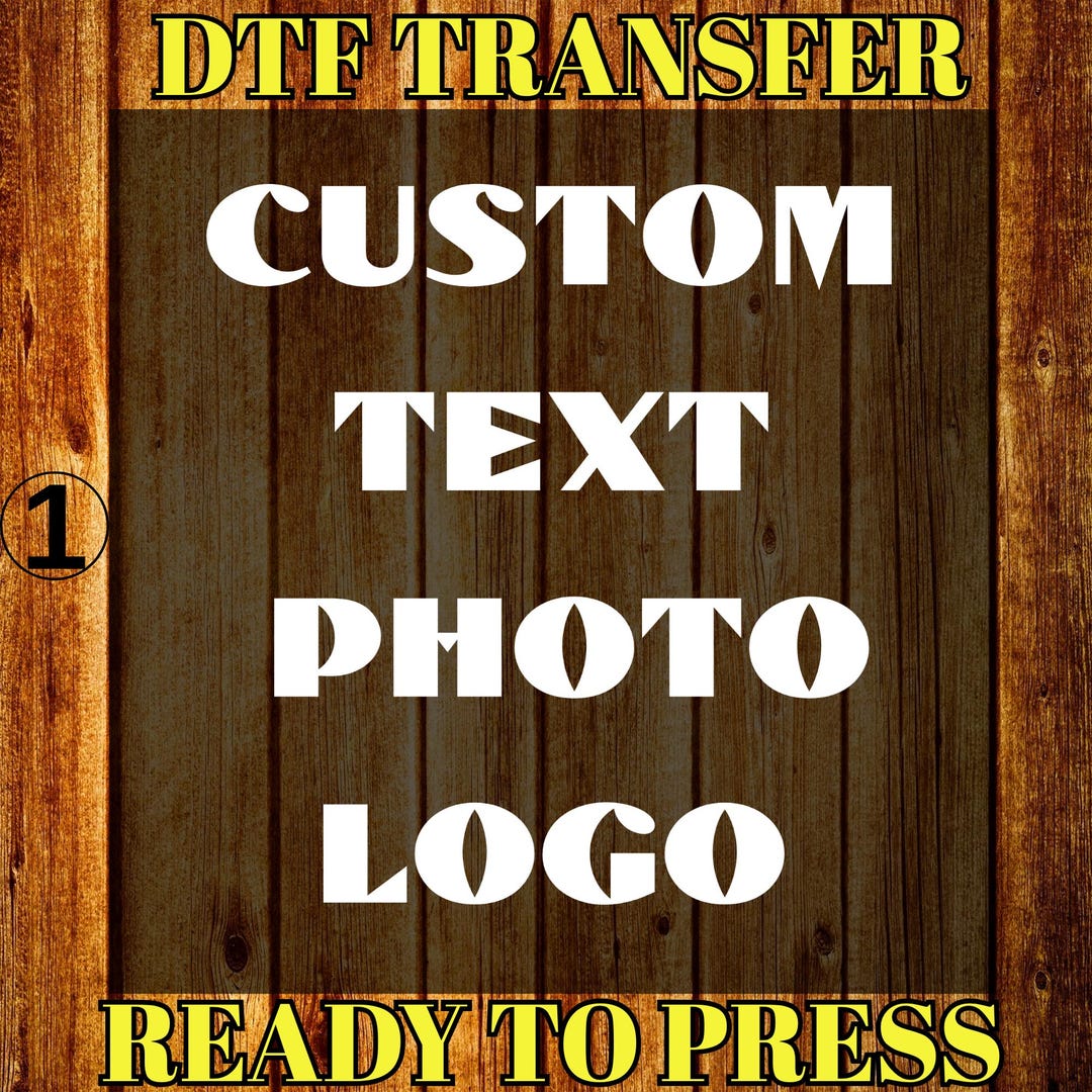 Custom DTF Transfer: Personalized Photo, Logo, Text - Ready to Press - Etsy
