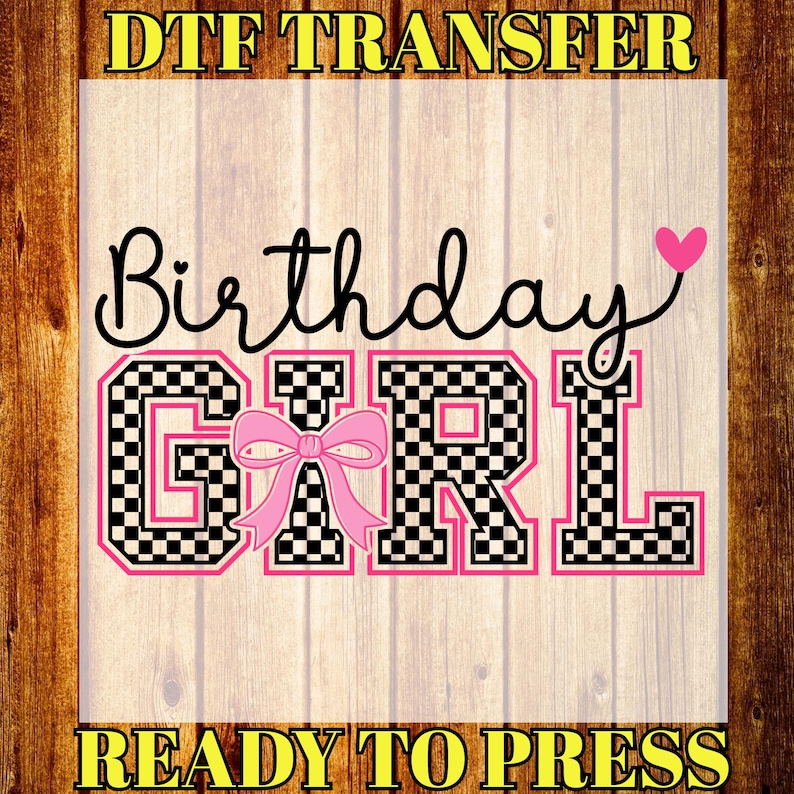 Birthday Girl DTF Transfer: Pink Bow Ready to Press, Checkered Design ...