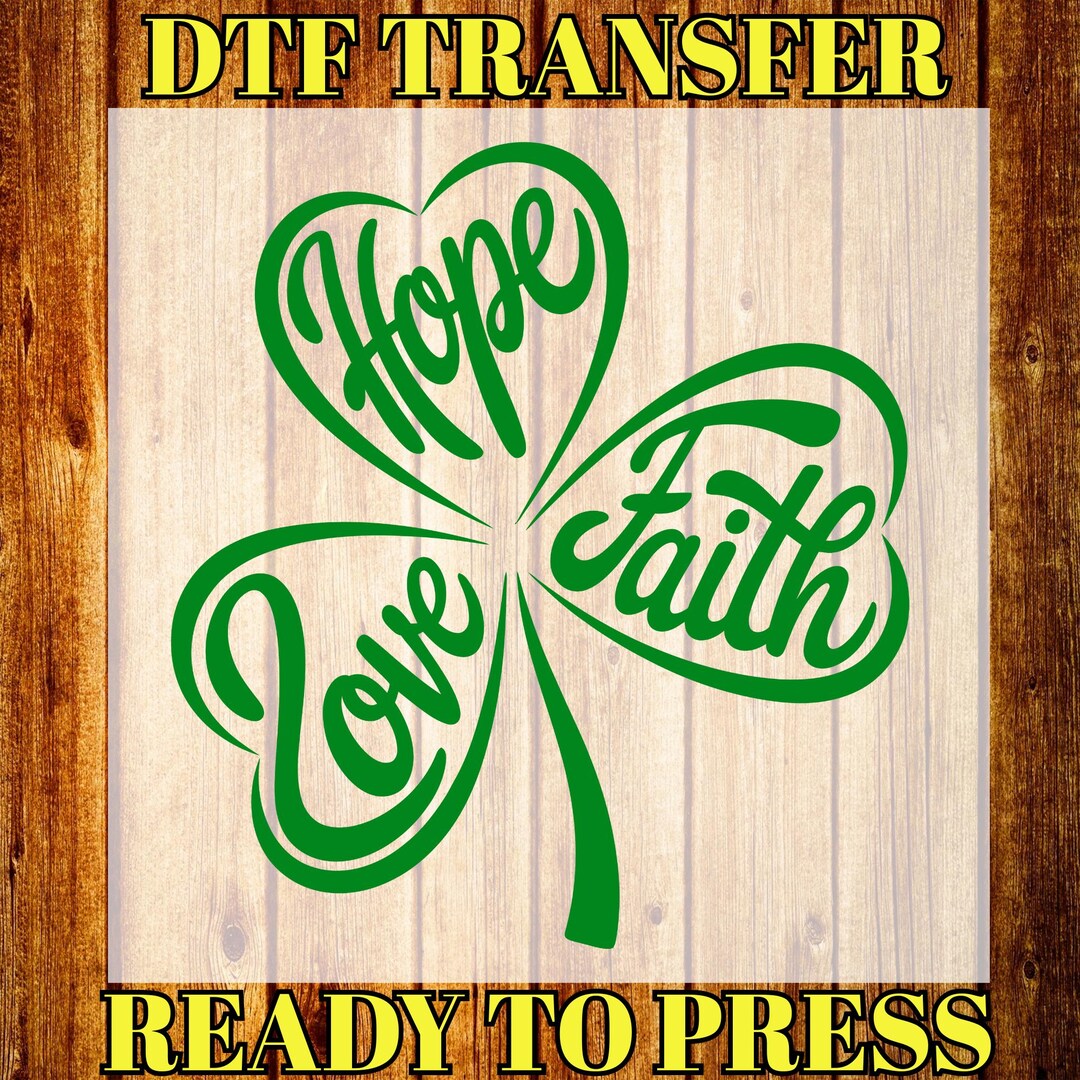 Hope Love Faith DTF Transfer, Christian Lucky Heat Transfer, Shamrock ...