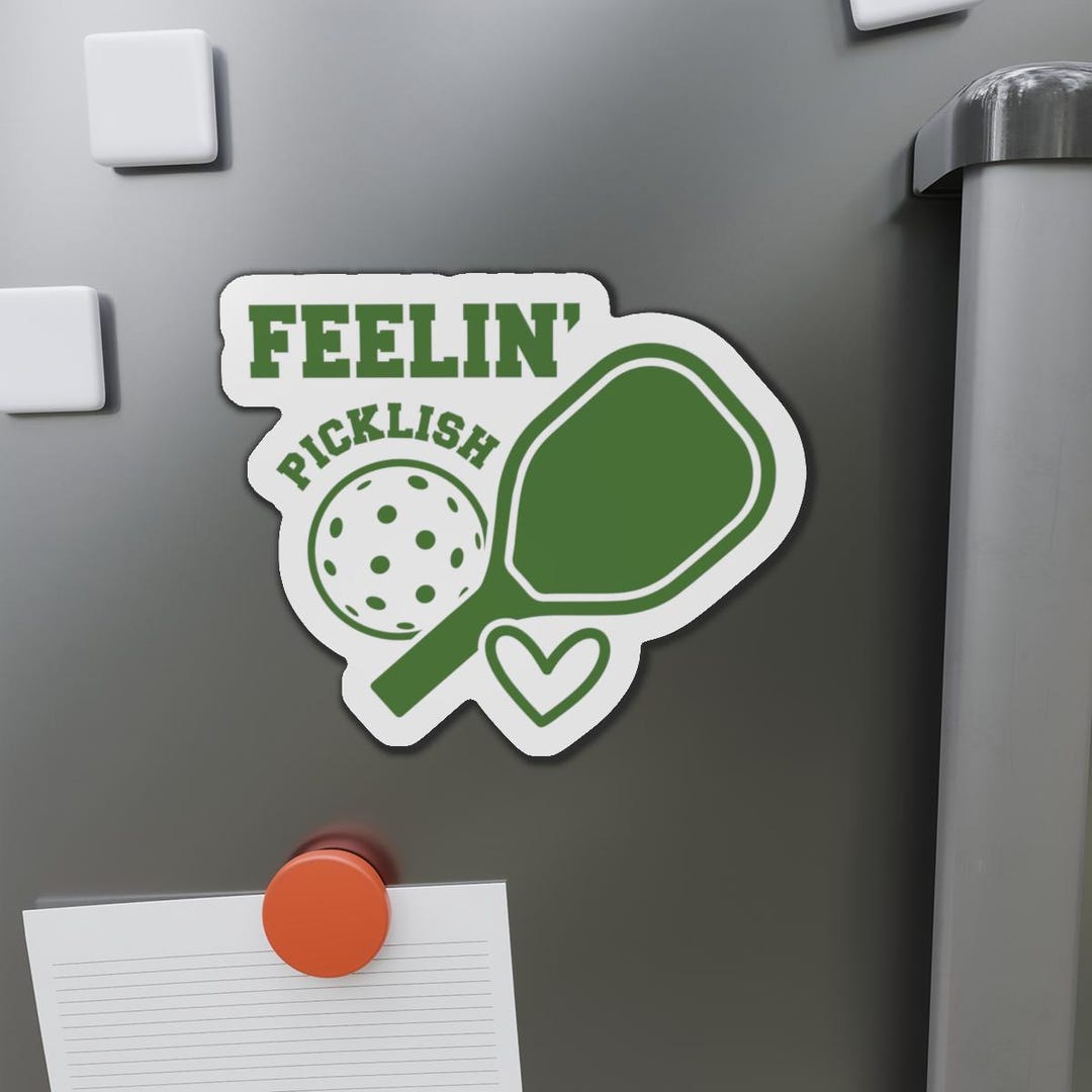 Pickleball Die-cut Magnet | Feelin' Picklish | Fun Kitchen Decor | Car ...