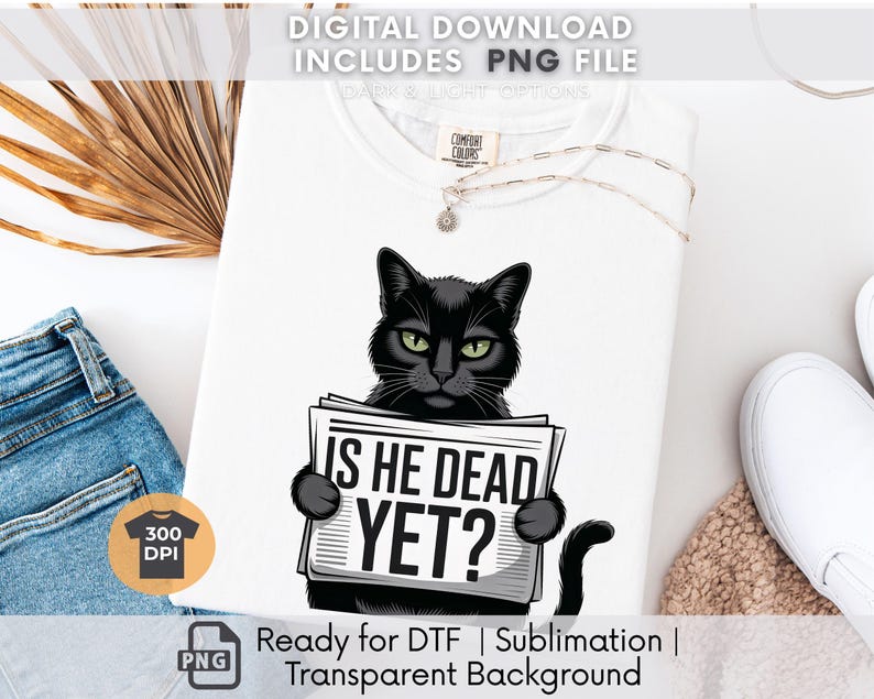 Is He Dead yet PNG, Black Cat Protest Art, Anti Trump Digital File ...