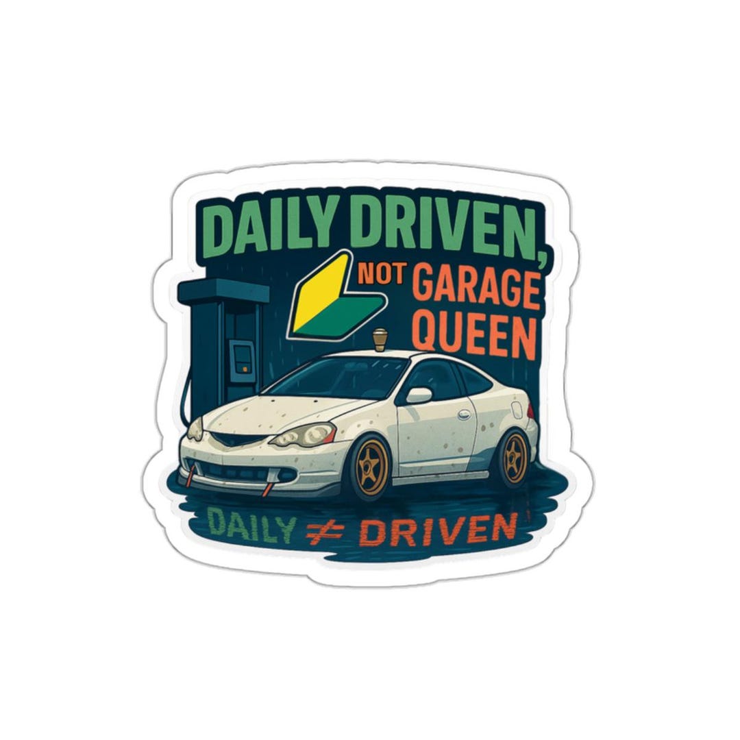 Daily Driven JDM Sticker Dirty RSX Decal in 2in 3in or 4in Vinyl Not ...