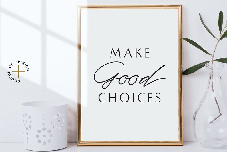 Make Good Choices Printable Artwork Inspirational Quote - Etsy