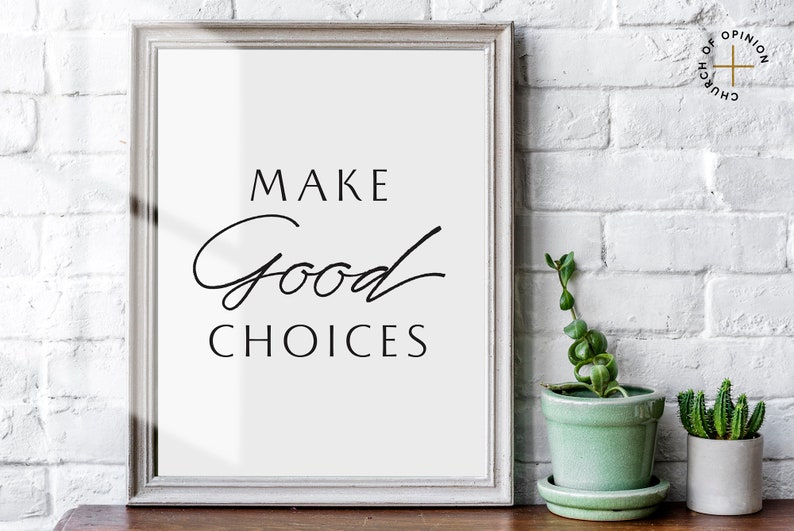 Make Good Choices Printable Artwork Inspirational Quote - Etsy