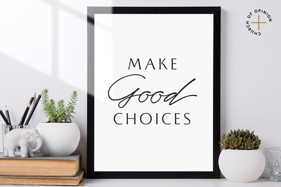 Make Good Choices Printable Artwork Inspirational Quote | Etsy