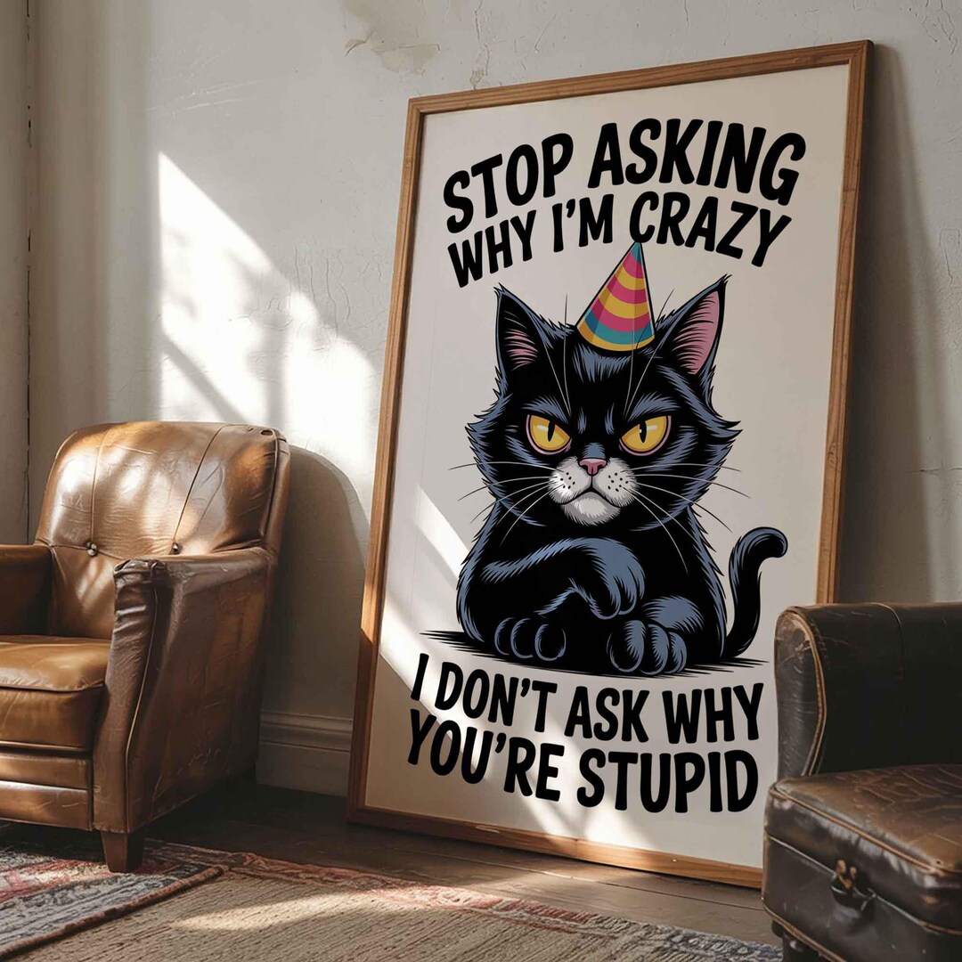 Funny Cat Wall Art Print | Crazy Grumpy Cat Poster Funny Quote Print ...