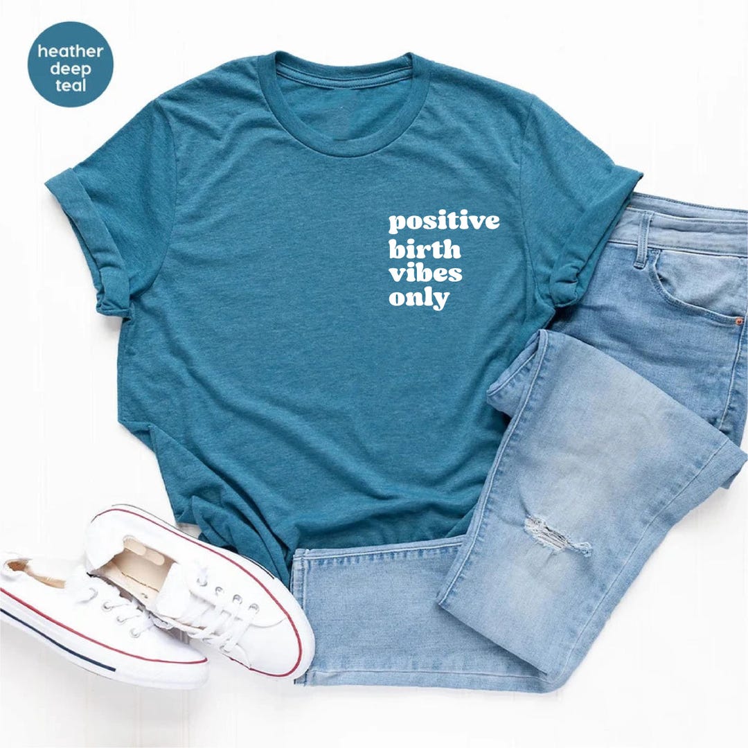 Positive Birth Vibes Tee, Labor and Delivery Tee, Inspirational T-shirt ...