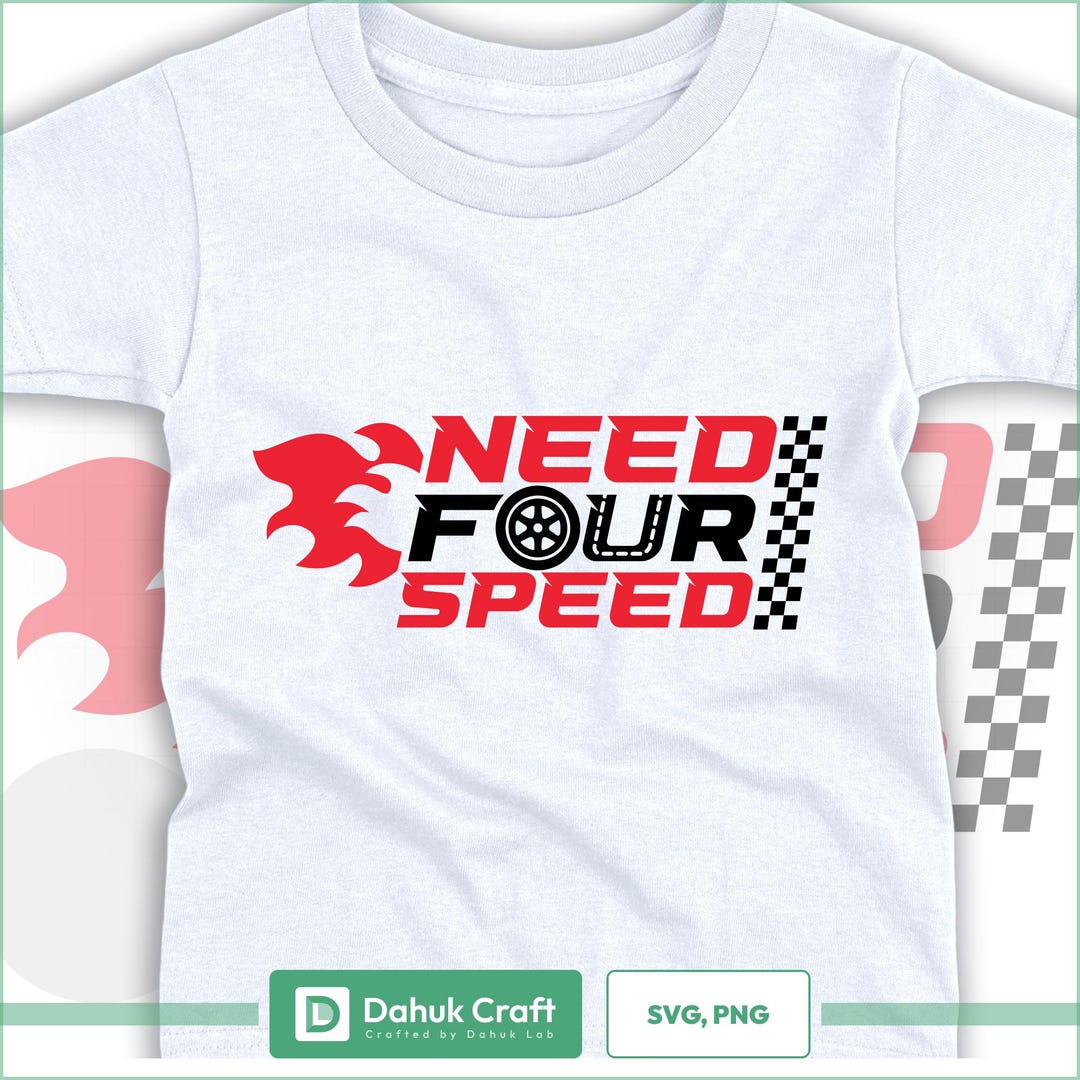 Need Four Speed SVG: Race Car Birthday Design (digital Download) - Etsy