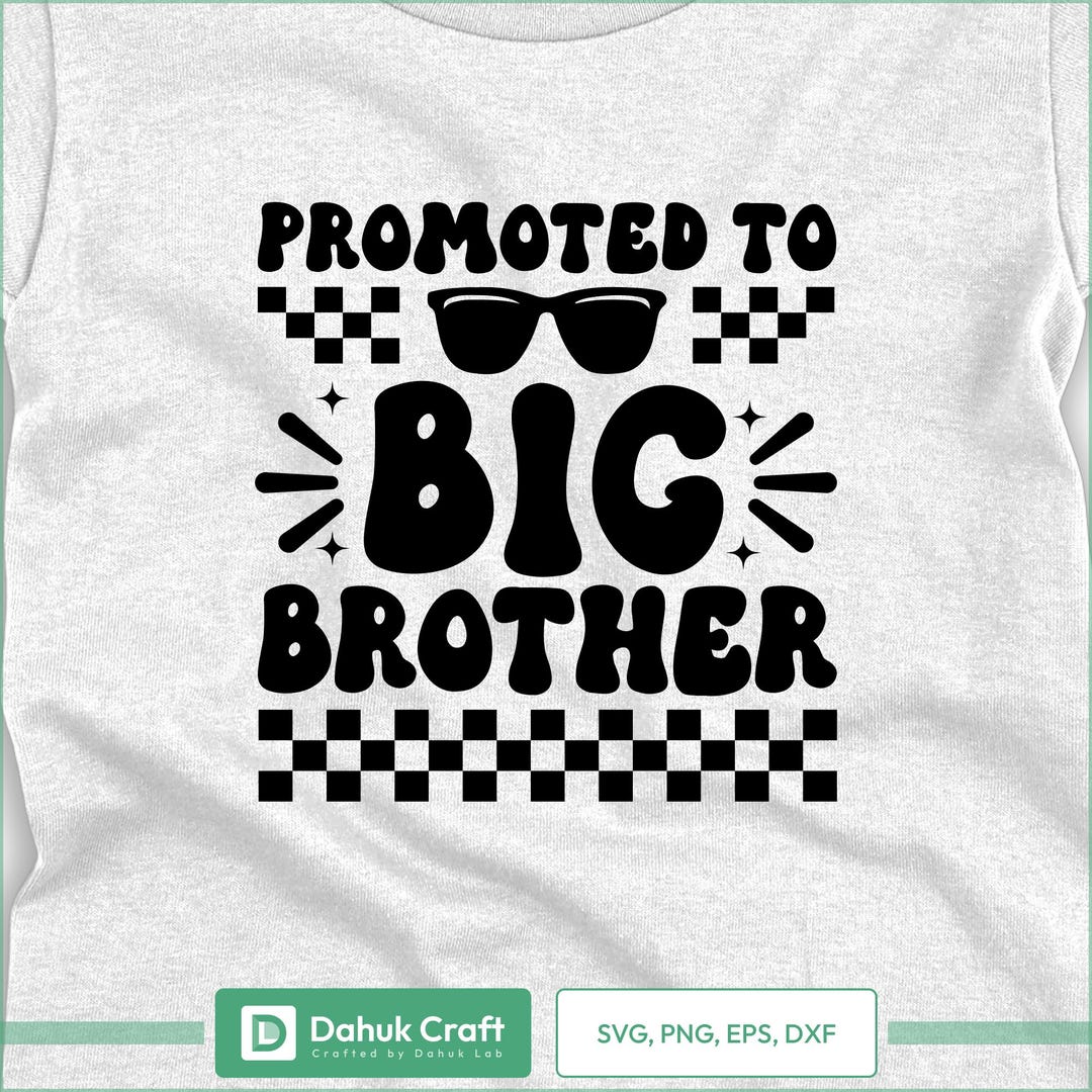 Promoted to Big Brother Svg – Sunglasses and Checkered Accents for ...