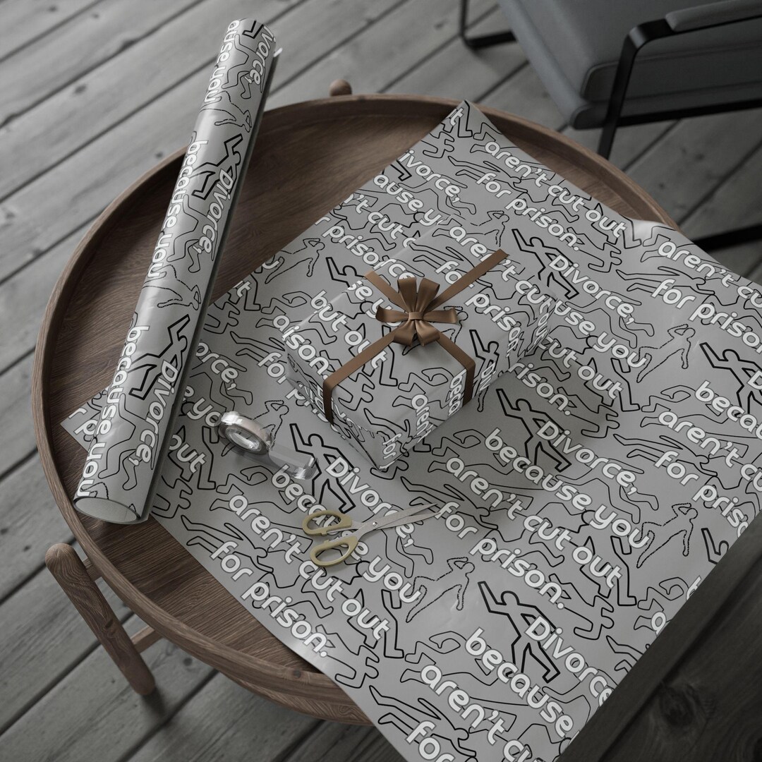 Divorce, Because You Aren't Cut Out for Prison. Wrapping Paper | Funny ...