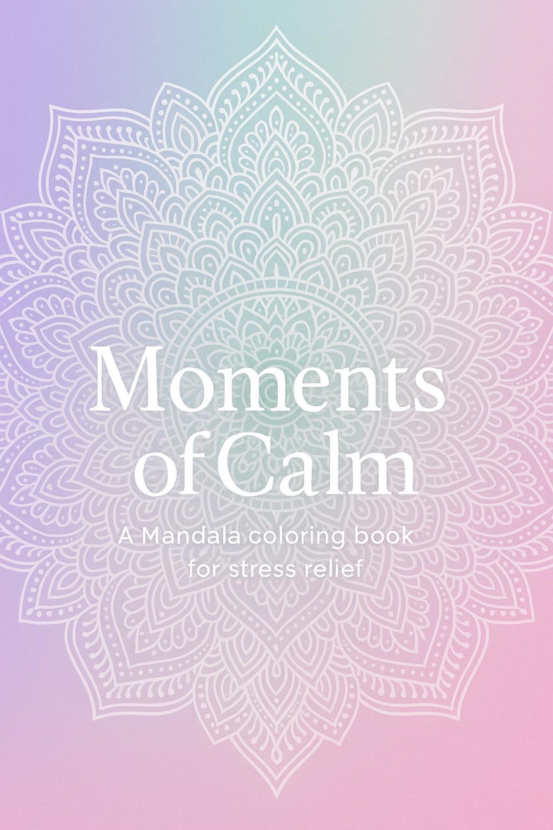 Moments of Calm Coloring Book | Printable Mindfulness and Relaxation ...