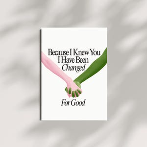 Wicked for Good Poster 'because I Knew You I Have Been Changed for Good ...