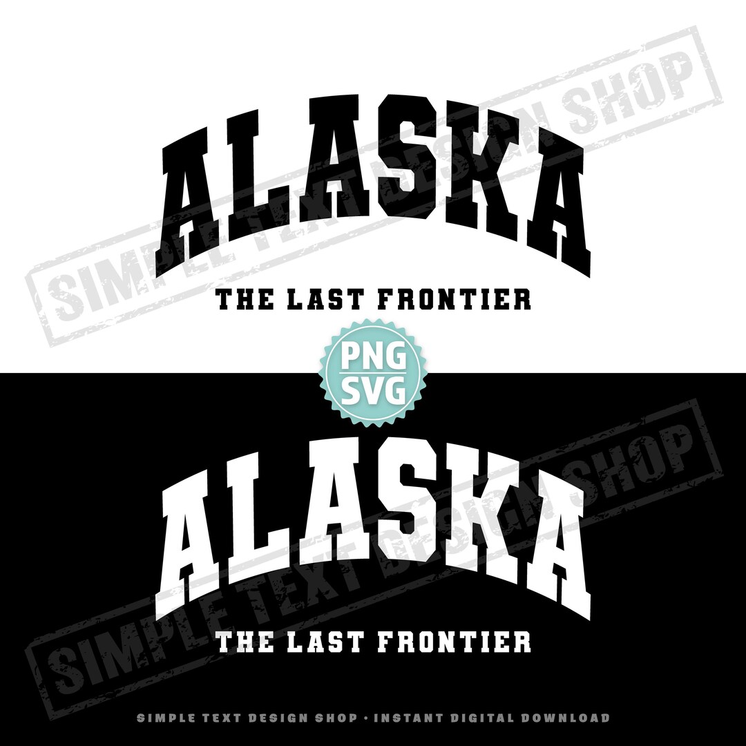 Alaska the Last Frontier PNG SVG, US States Svg, Arched Varsity Font ...