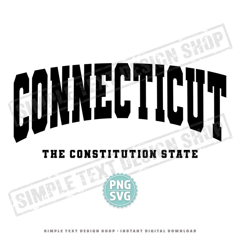 Connecticut the Constitution State SVG + PNG Digital Files, Arched ...