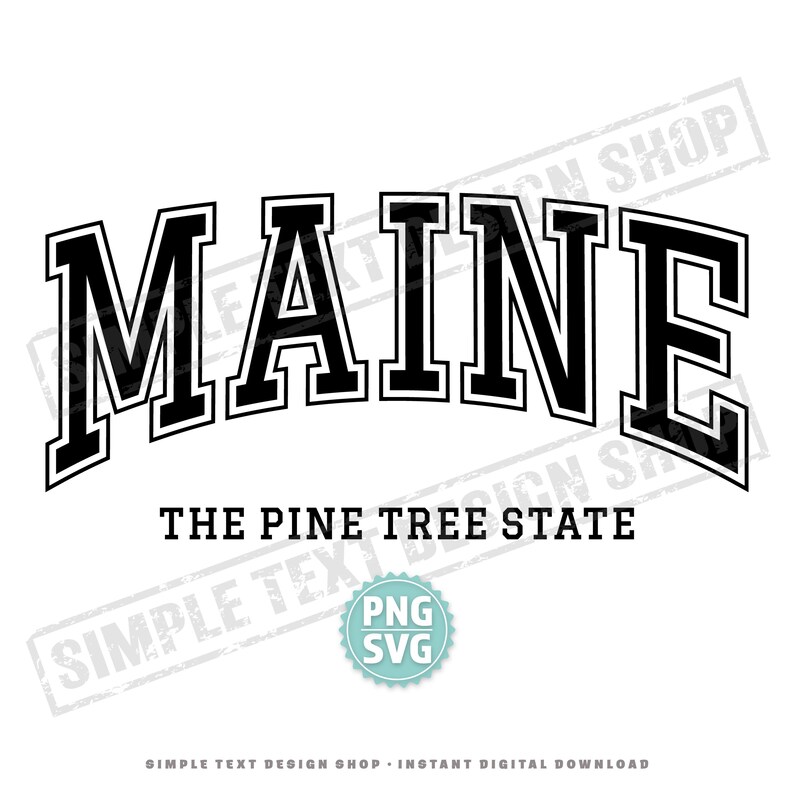 Maine the Pine Tree State PNG SVG Digital Files, Arched Graduate Font ...