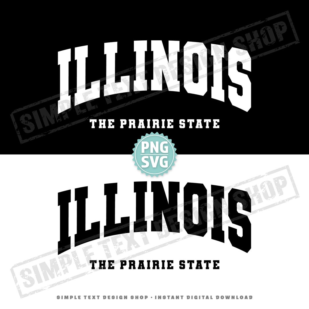 Illinois the Prairie State SVG + PNG Digital Files, Arched Varsity Font ...