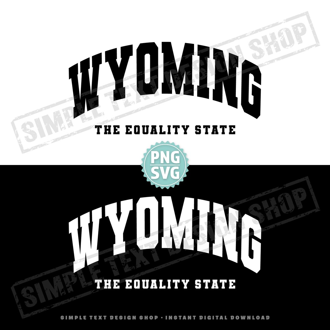 Wyoming the Equality State PNG SVG, US States Svg, Arched Varsity Font ...