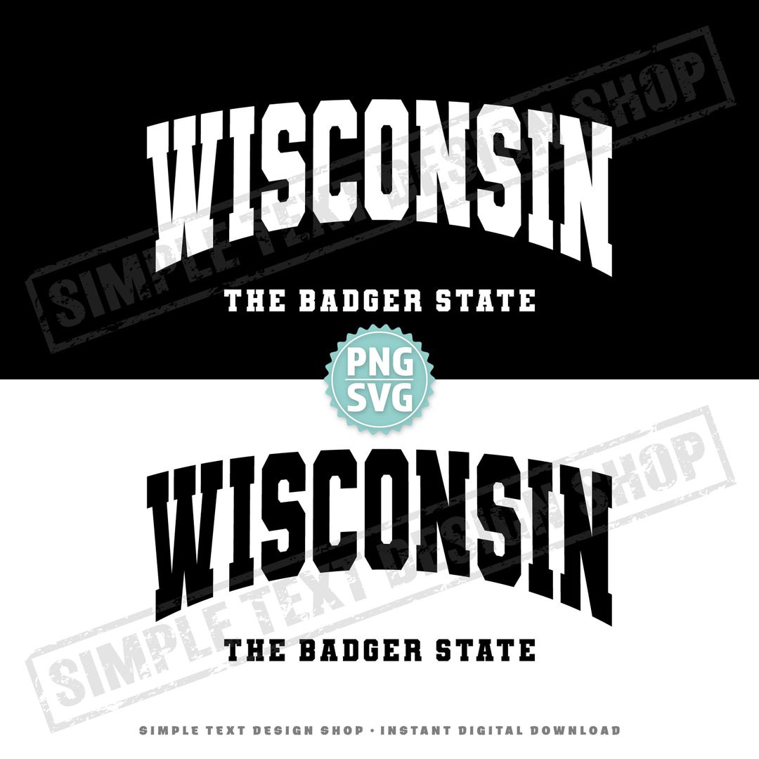 Wisconsin the Badger State SVG + PNG Digital Files, Arched Varsity Font ...