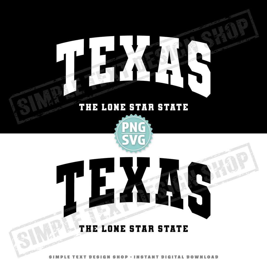 Texas the Lone Star State SVG + PNG Digital Files, Arched Varsity Font ...