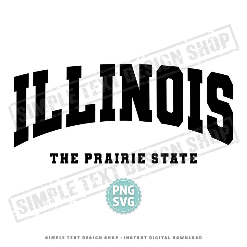 Illinois the Prairie State SVG + PNG Digital Files, Arched Varsity Font ...