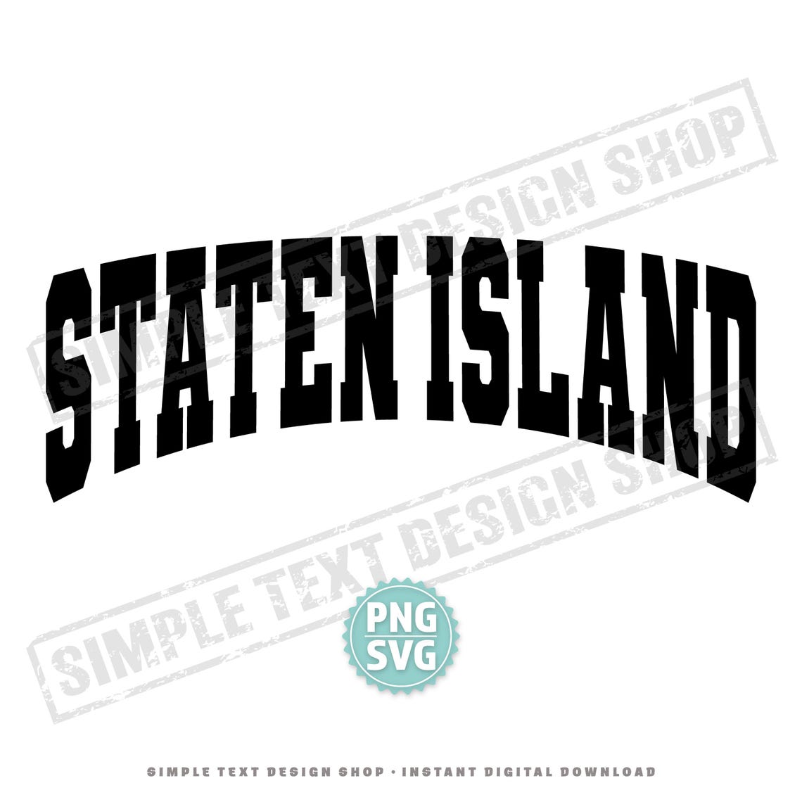 Staten Island SVG + PNG Digital Files, Arched Varsity Font Designs, NYC ...