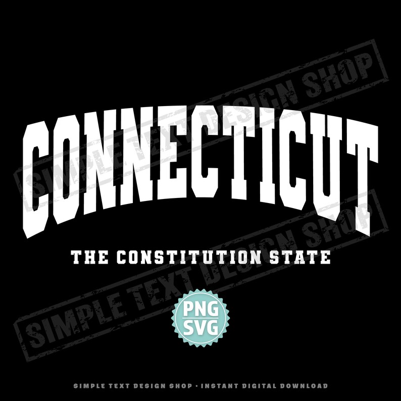 Connecticut the Constitution State SVG + PNG Digital Files, Arched ...