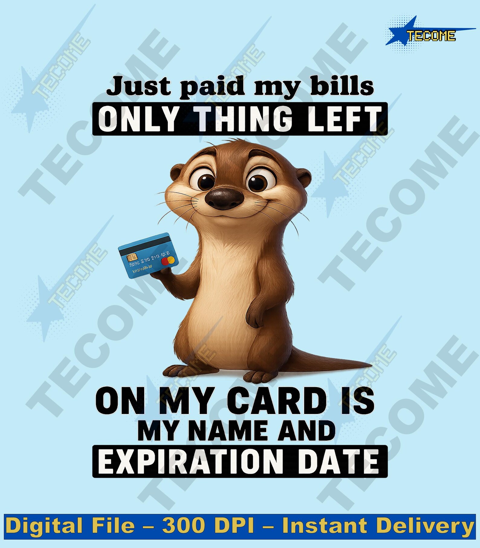 Funny Otter Quote PNG | Just Paid My Bills Digital Download | Broke ...