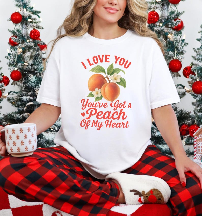 Classic Peach Love Shirt, You’ve Got a Peach of My Heart Tee, Summer ...