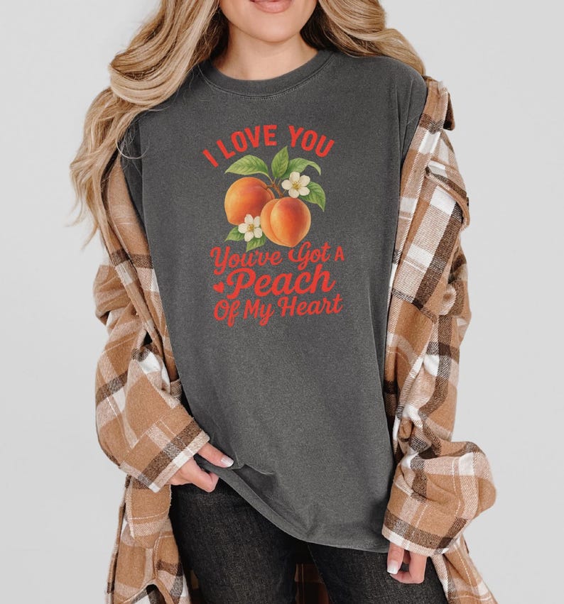 Classic Peach Love Shirt, You’ve Got a Peach of My Heart Tee, Summer ...