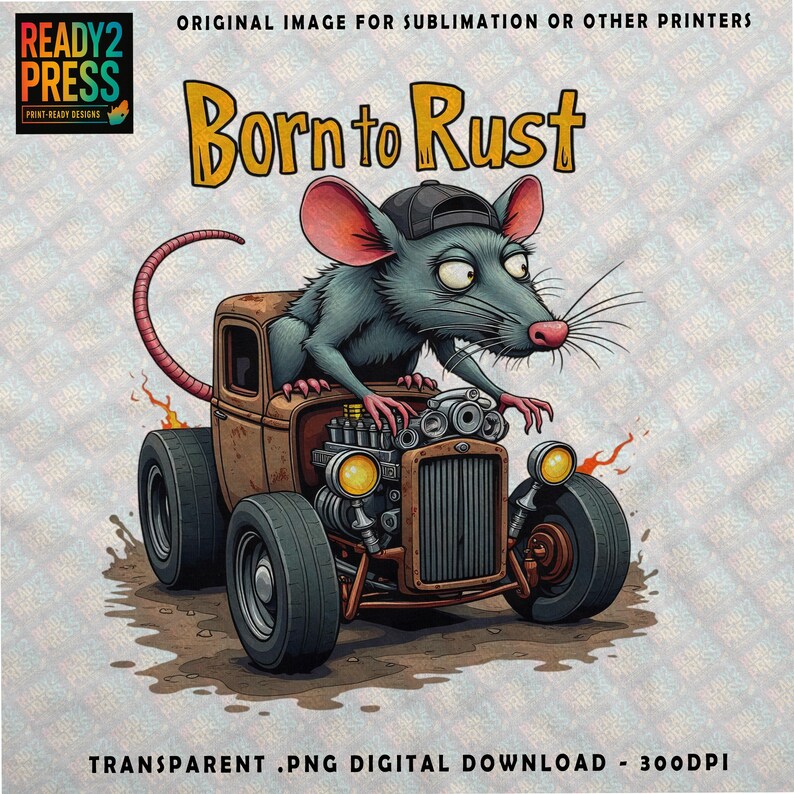 Rat Rod PNG Design Born to Rust Mouse Hot Rod Digital Art, Vintage Car ...