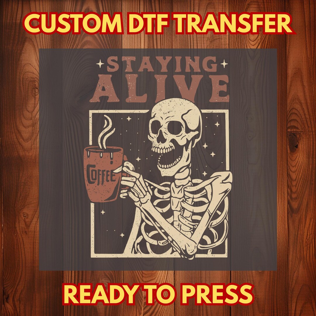 Staying Alive Skeleton Coffee DTF Transfer, Funny Retro Halloween Heat ...