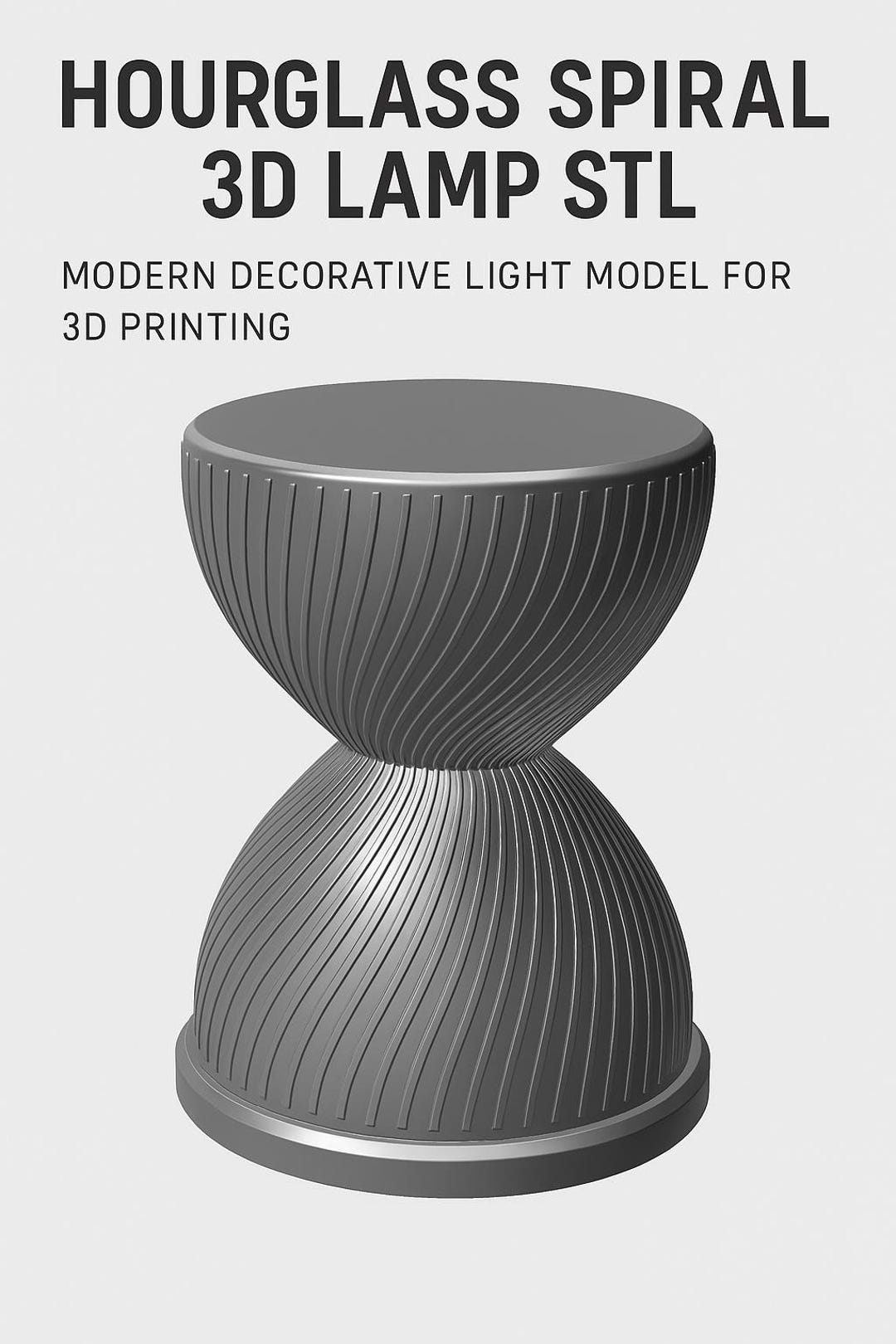 Hourglass Spiral 3D Lamp STL – Modern Decorative Light Model for 3D ...