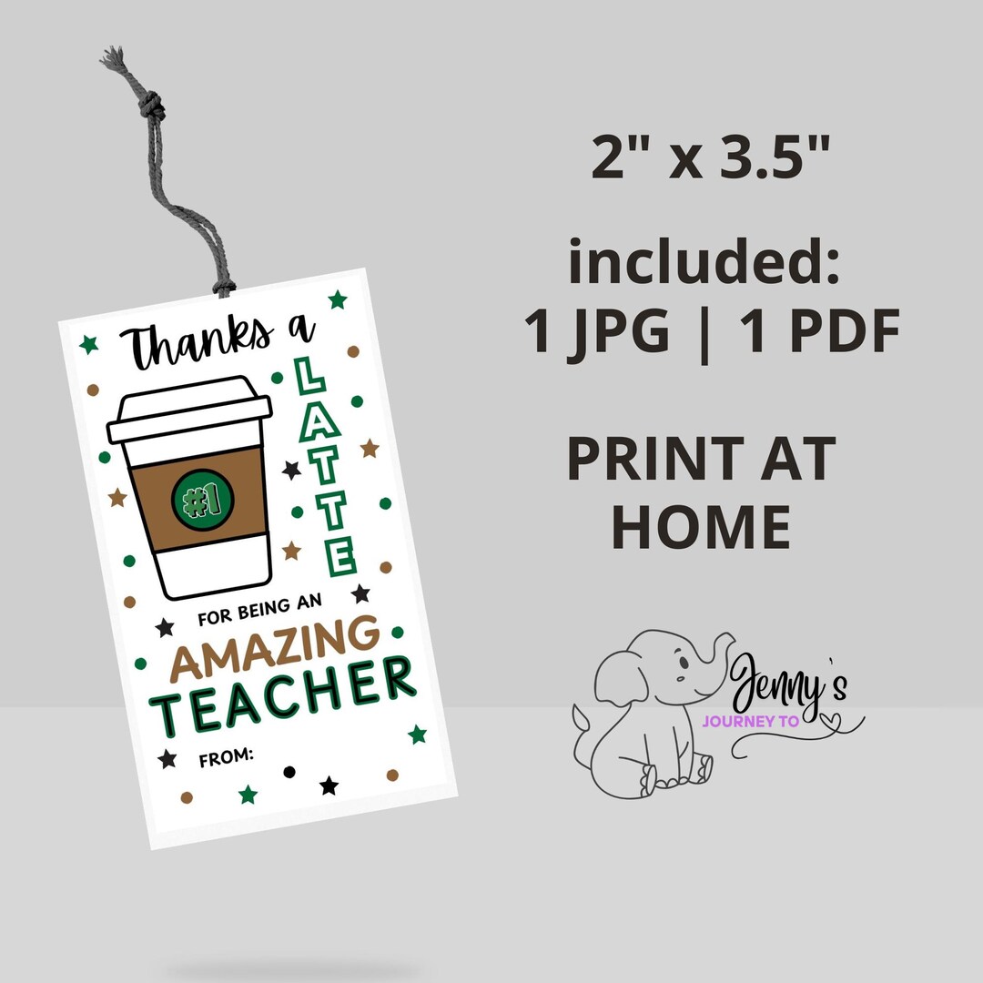 TEACHER APPRECIATION WEEK - Thanks a Latte Tag 2x3.5 - Print at Home ...