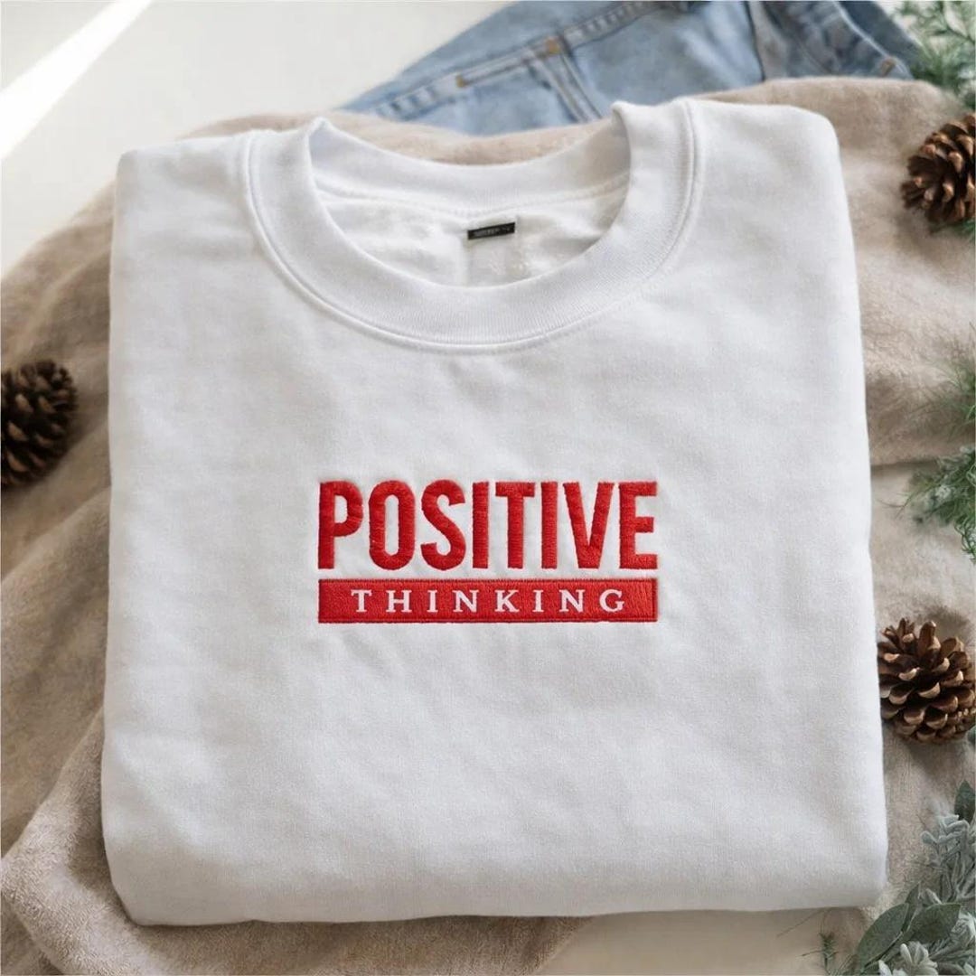 Positive Thinking Sweatshirt Minimal Motivational Crewneck Unisex Cozy ...