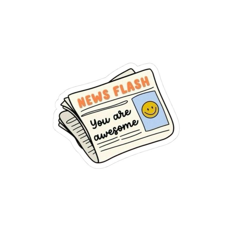 News Flash Stickers - You Are Awesome, Positive Vibes Decals, Fun Gift ...
