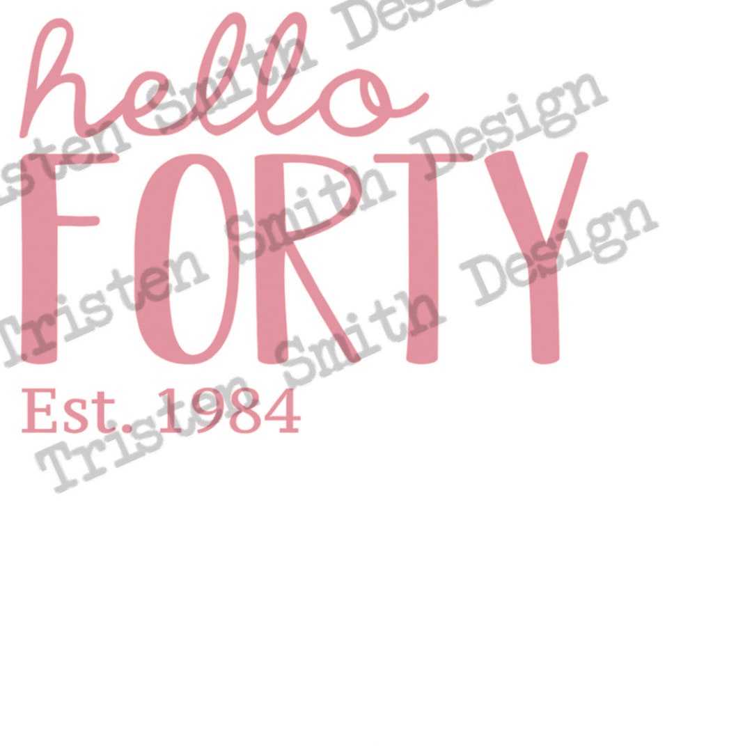 Forty Birthday Svg Digital File - Etsy