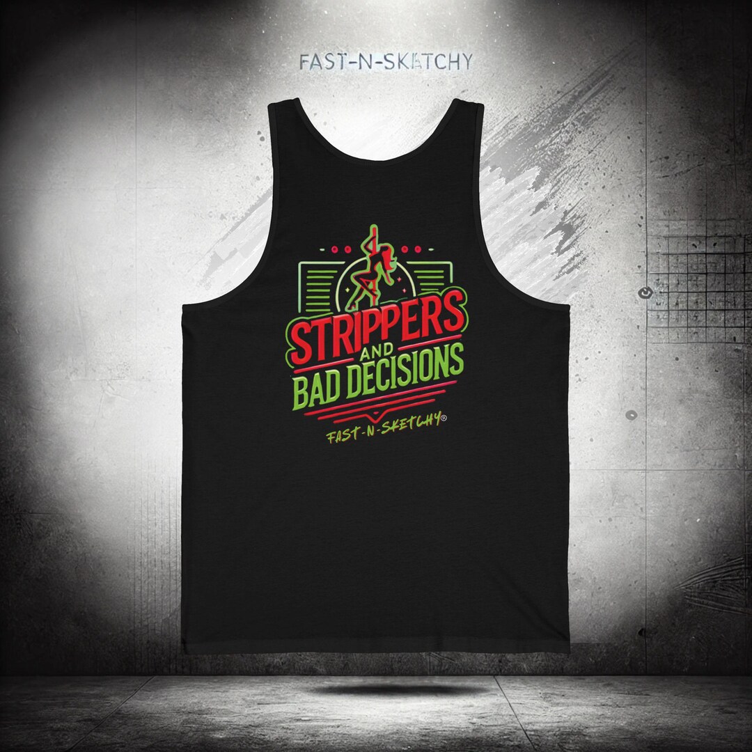 THE MENACE: Strippers and Bad Decisions Tank Top - Etsy
