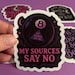 My Sources Say No Sticker Funny Sarcastic Vinyl Decal - Etsy