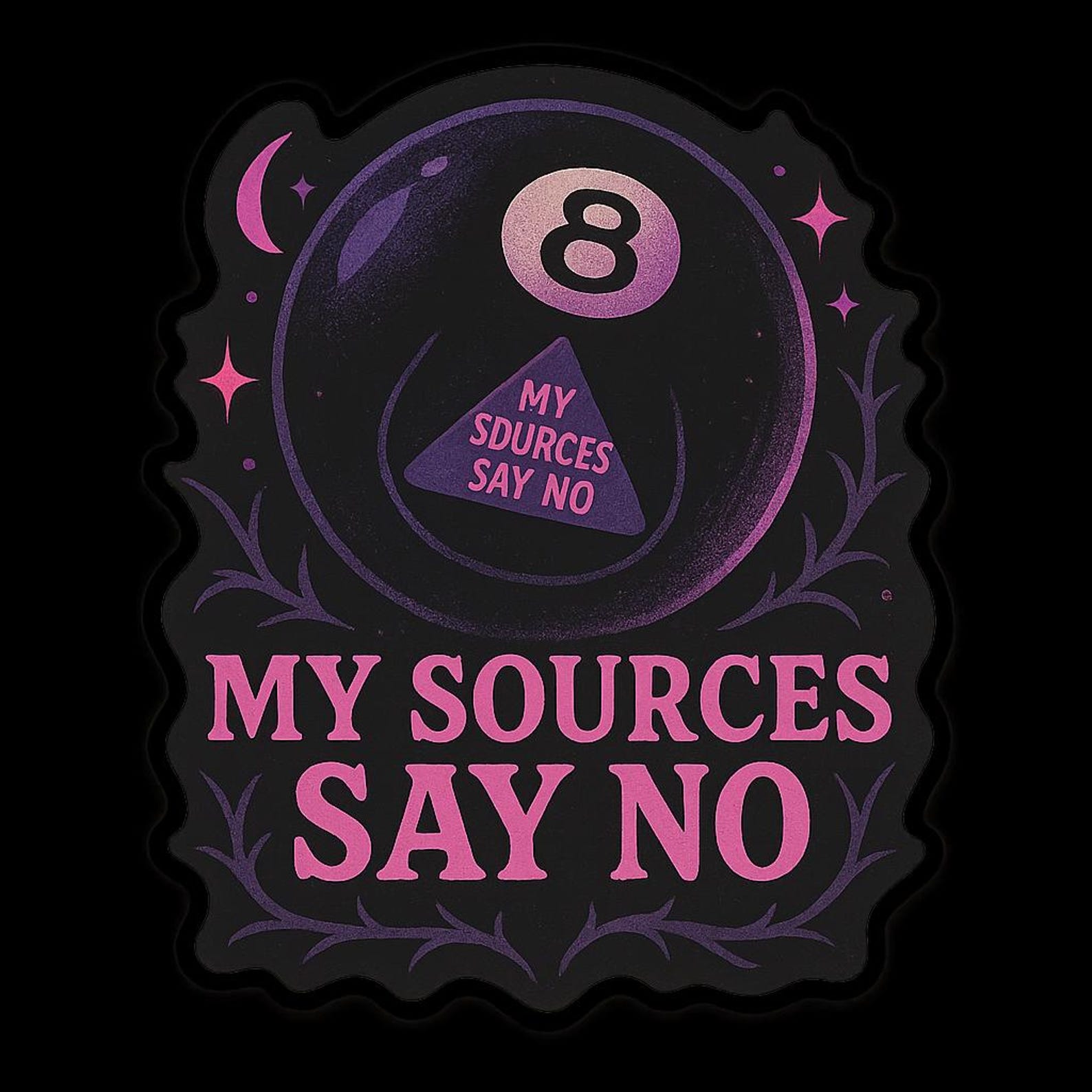 My Sources Say No Sticker Funny Sarcastic Vinyl Decal - Etsy