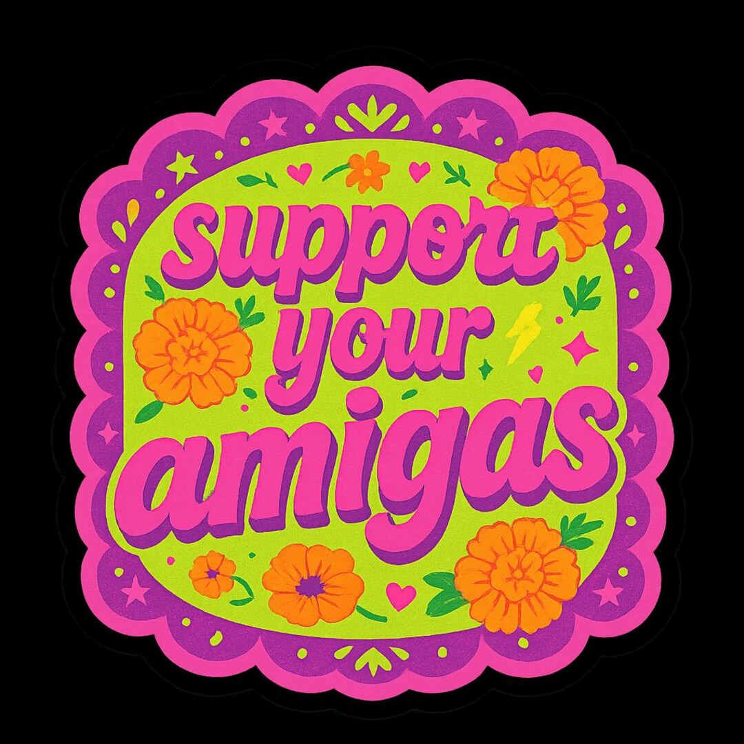 Support Your Amigas Sticker Latina Friendship Vinyl Decal - Etsy