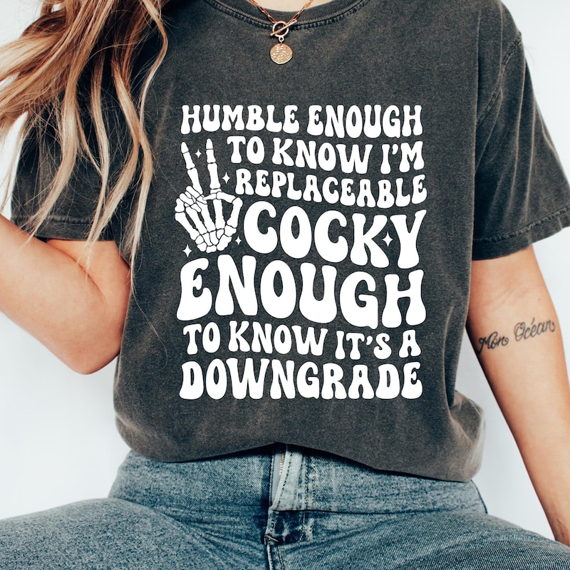 Humble Enough to Know Im Replaceable - Etsy