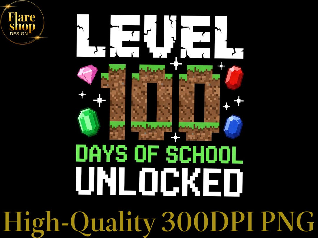Level 100 Days of School Unlocked PNG, Gaming 100th Day Shirt Design ...