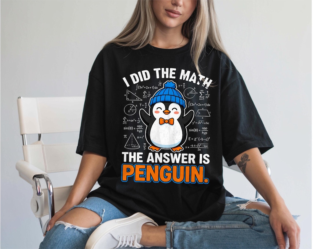 I Did the Math the Answer is Penguin PNG, Funny Penguin Sublimation ...