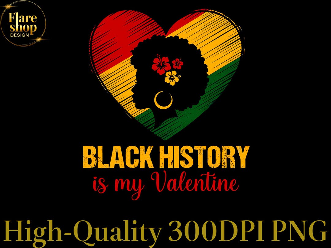 Black History is My Valentine PNG | Pan African Heart Afro Woman Design ...