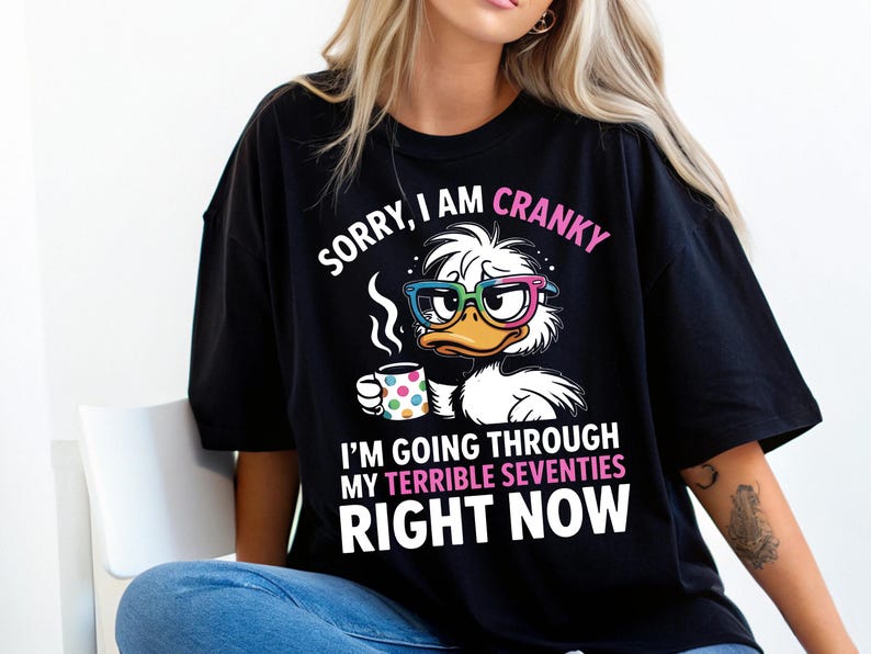 Funny Duck 70s Birthday PNG Design - 'sorry I'm Cranky' (digital ...