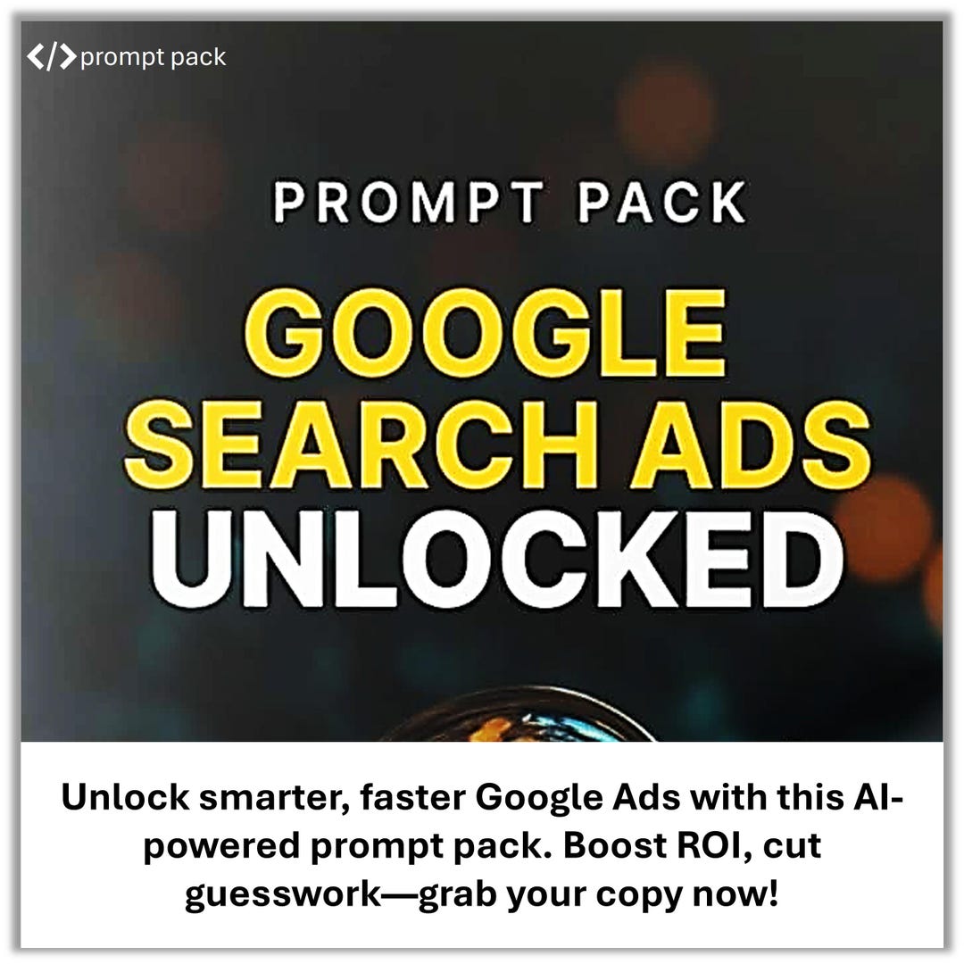 Google Search Ads Unlocked Prompt Pack for Marketers – Ai-powered ...