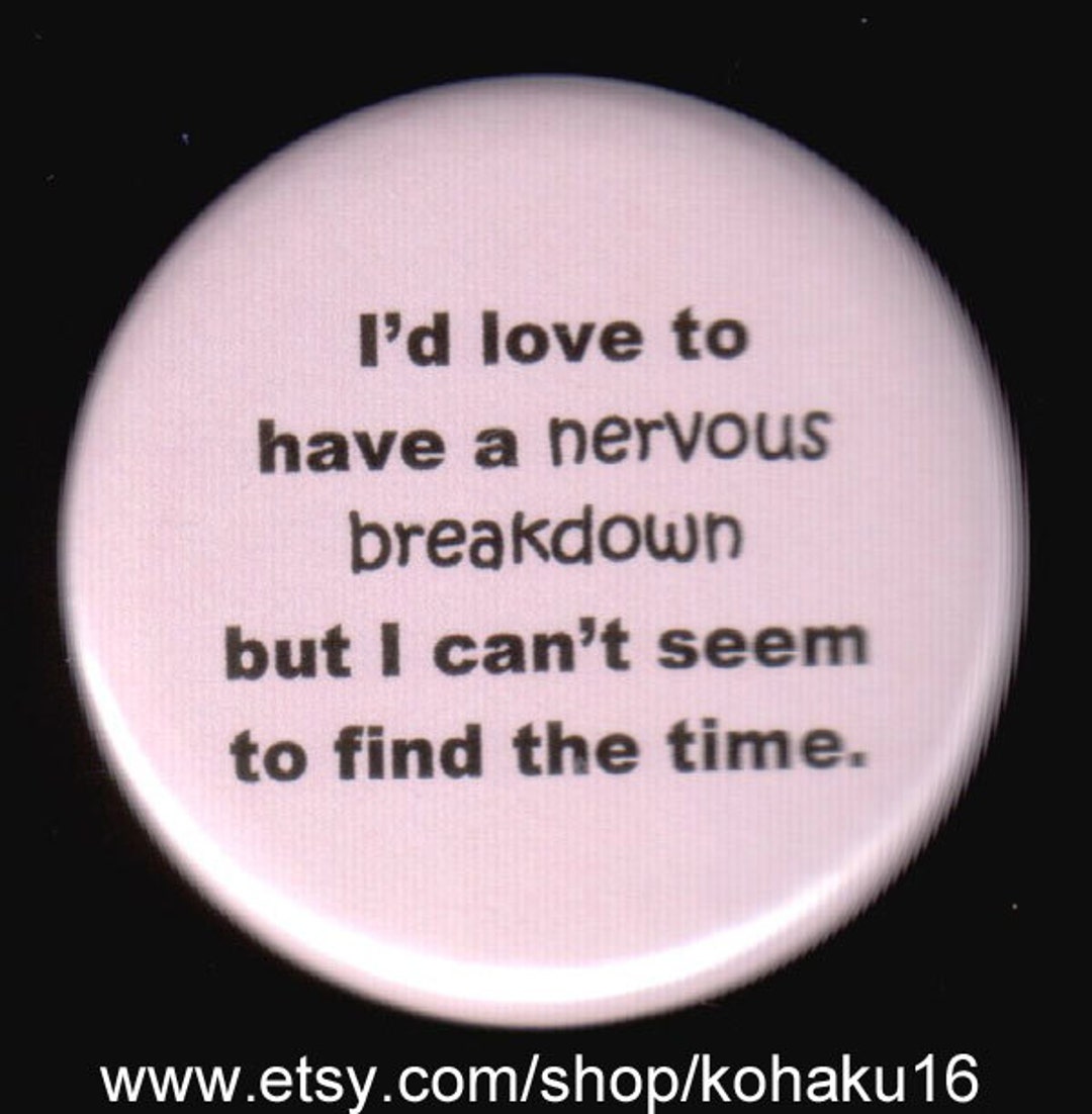 Impossible Nervous Breakdown Button - Etsy